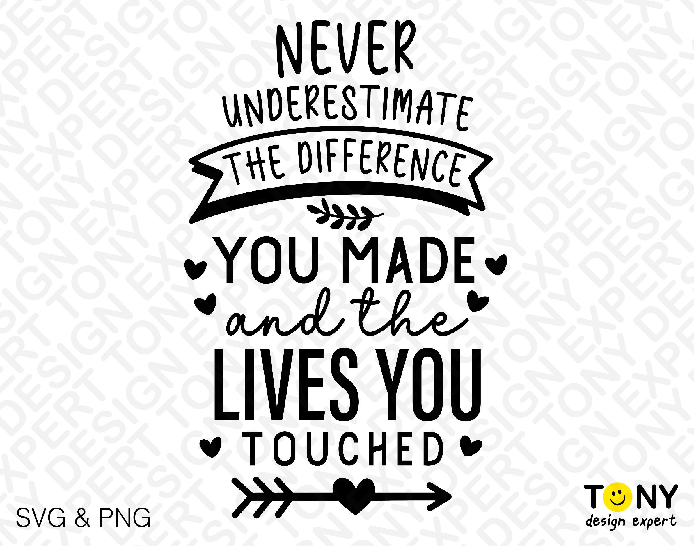 Never Underestimate Svg Png the Difference You Made Svg the - Etsy Never Underestimate Svg Png the Difference You Made Svg the - Etsy