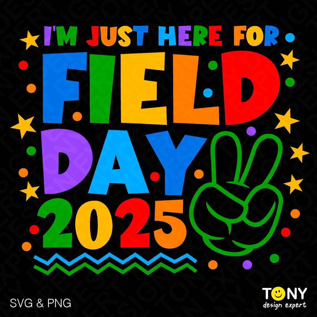 I'm Just Here for Field Day 2025 Svg Png, Happy Field Trip Svg, School ...