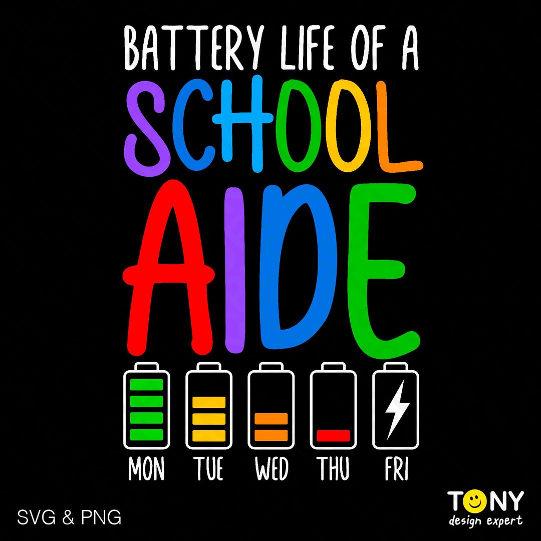Battery Life of A School Aide Svg Png, School’s Assistant Svg, Funny ...