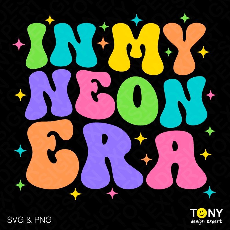 In My Neon Era Svg Png, Funny Neon Party Matching Costume Svg Front ...