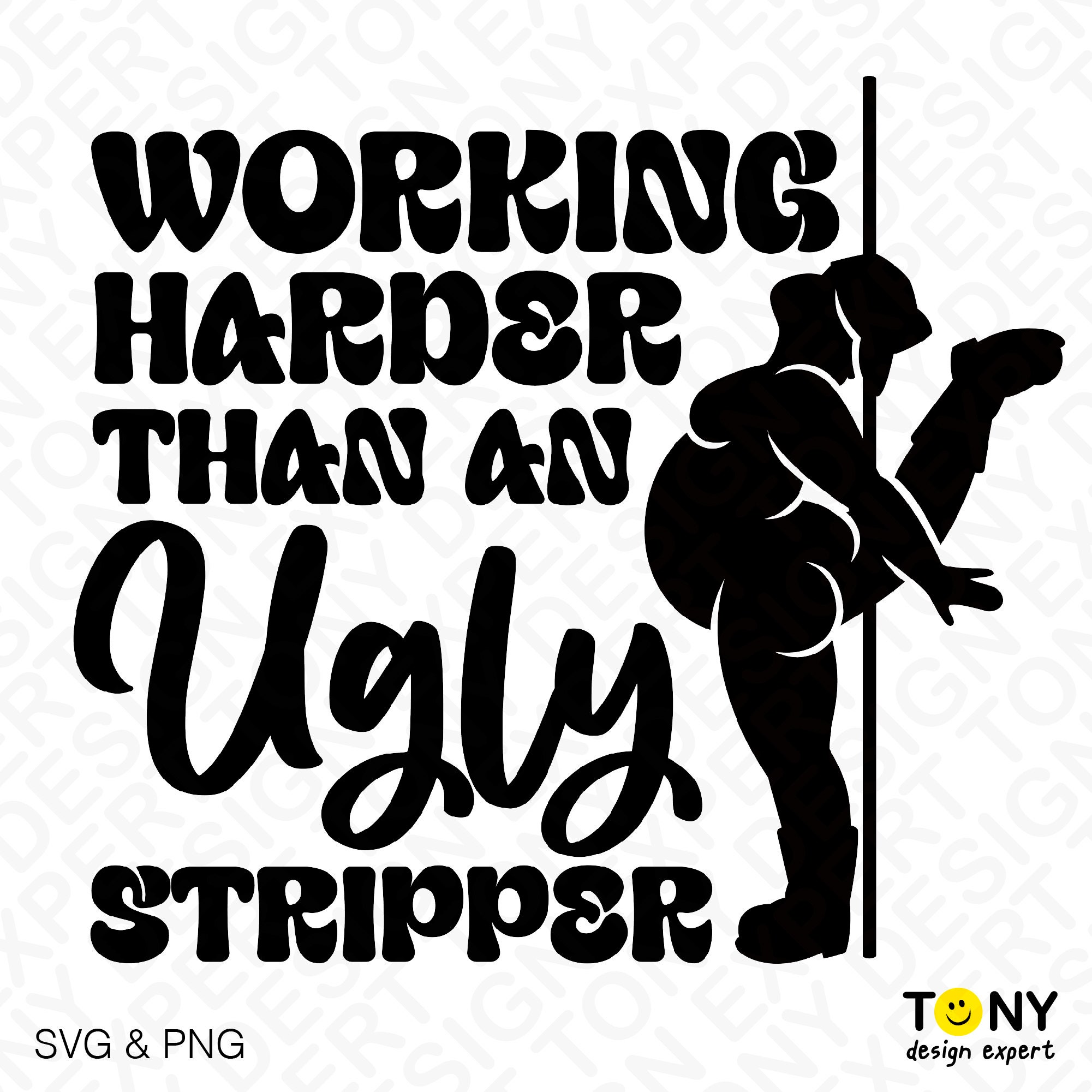 Working Harder Than an Ugly Stripper Svg Png, Funny Dad Bod Svg, Dad ...