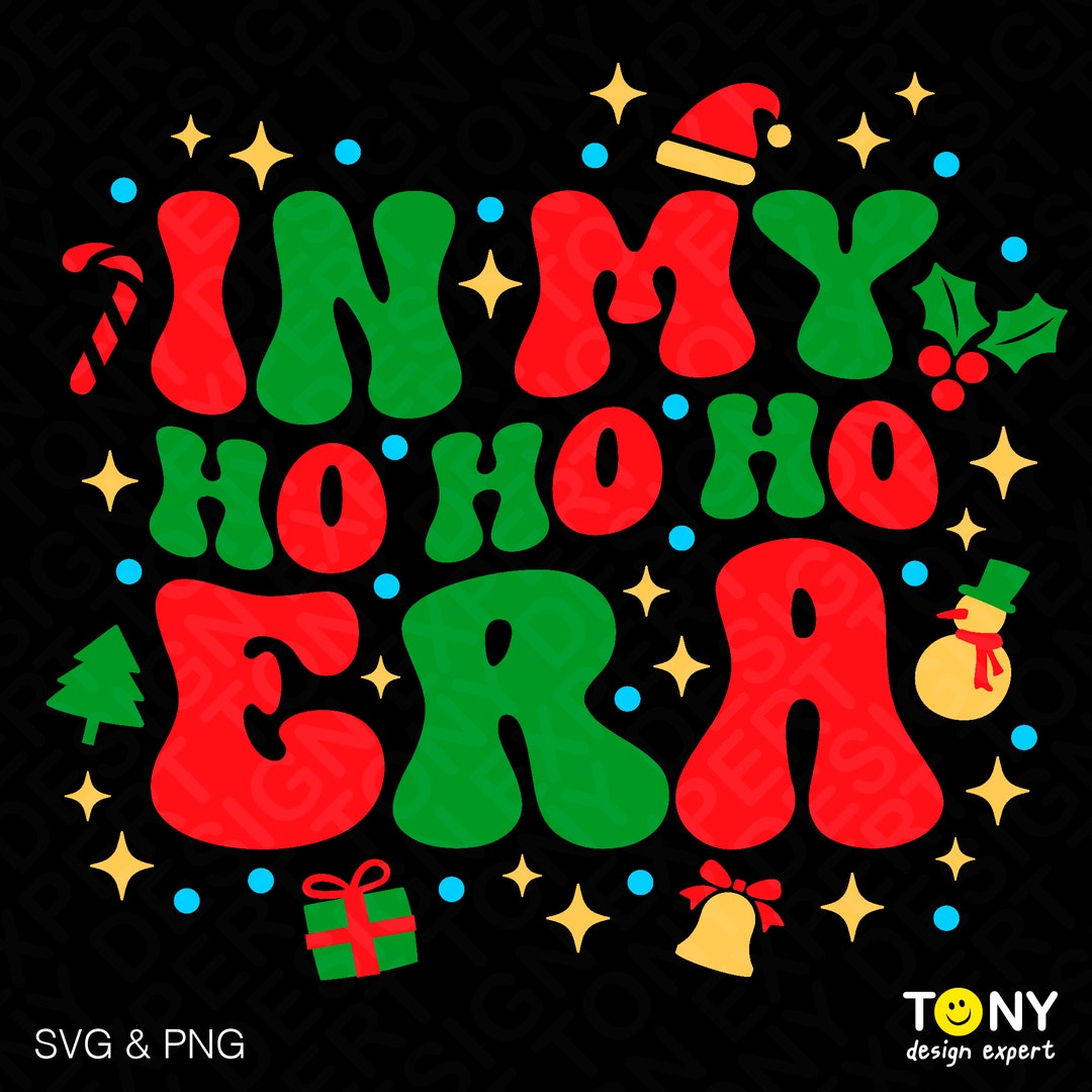 4 Colour in My Ho Ho Ho Era Svg Png, Funny Christmas Santa Saying Quote ...