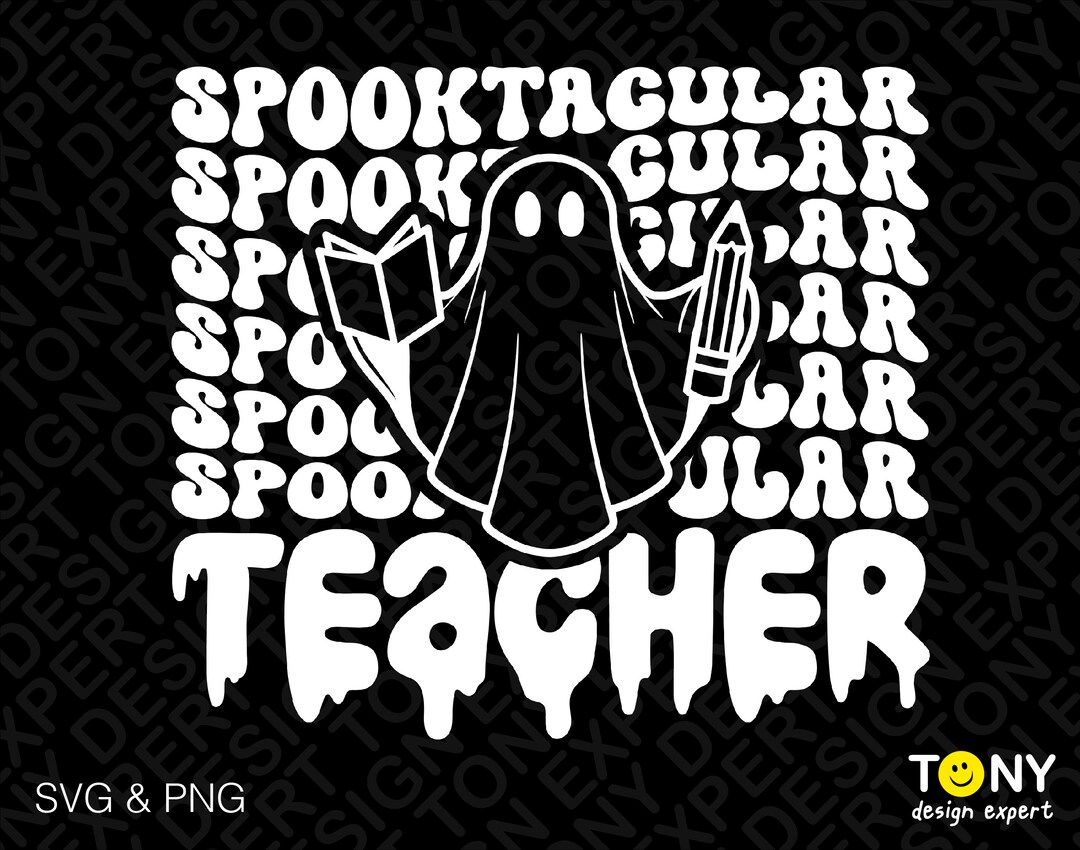 Spooktacular Teacher Svg Png, Halloween Teacher Svg, Spooky Teacher Svg ...