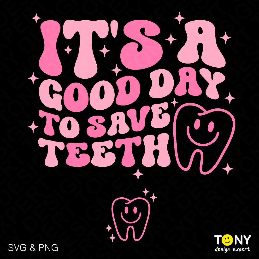 It's A Good Day to Save Teeth Svg Png, Dentist Svg, Dental Svg, Trendy ...