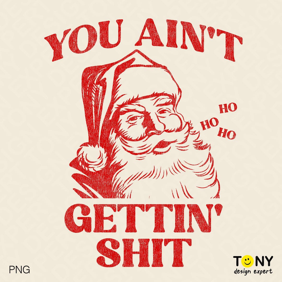 You Ain't Gettin' Shit Png, Distressed Santa Claus Png, Retro Merry ...