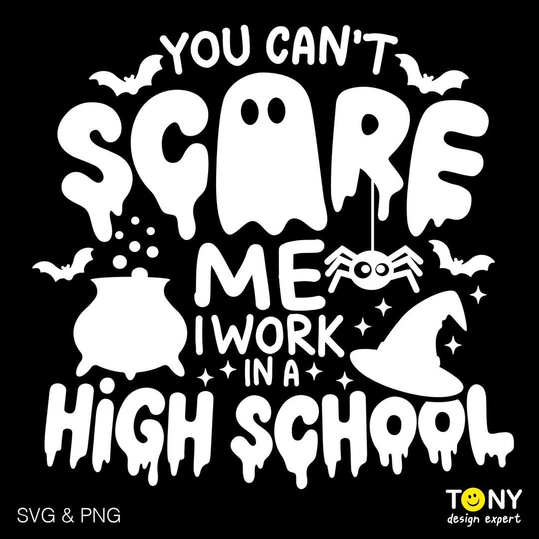 Can't Scare Me High School Staff Halloween SVG PNG (digital Download ...