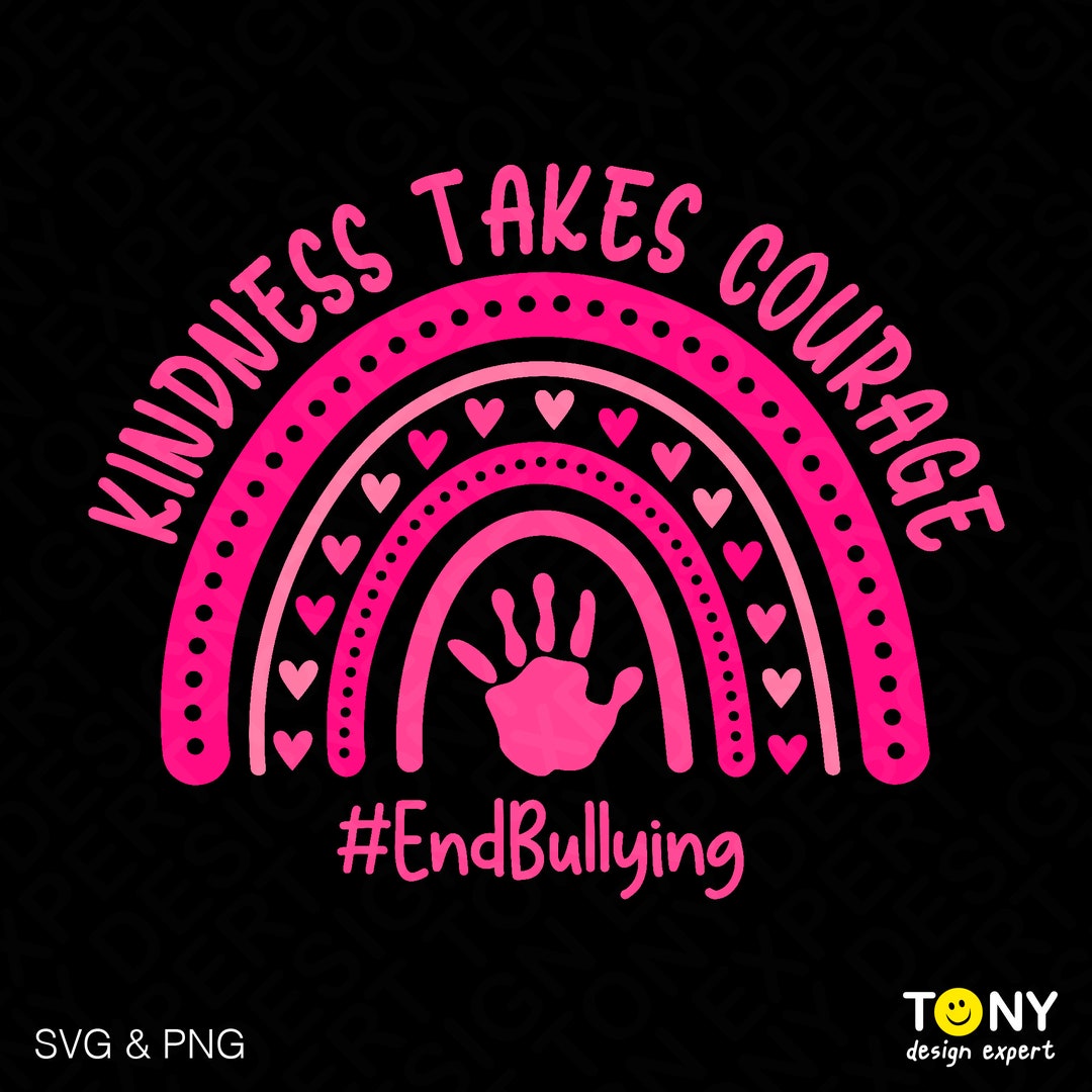 Kindness Takes Courage Svg Png, Pink Shirt Day Svg, End Bullying Svg ...