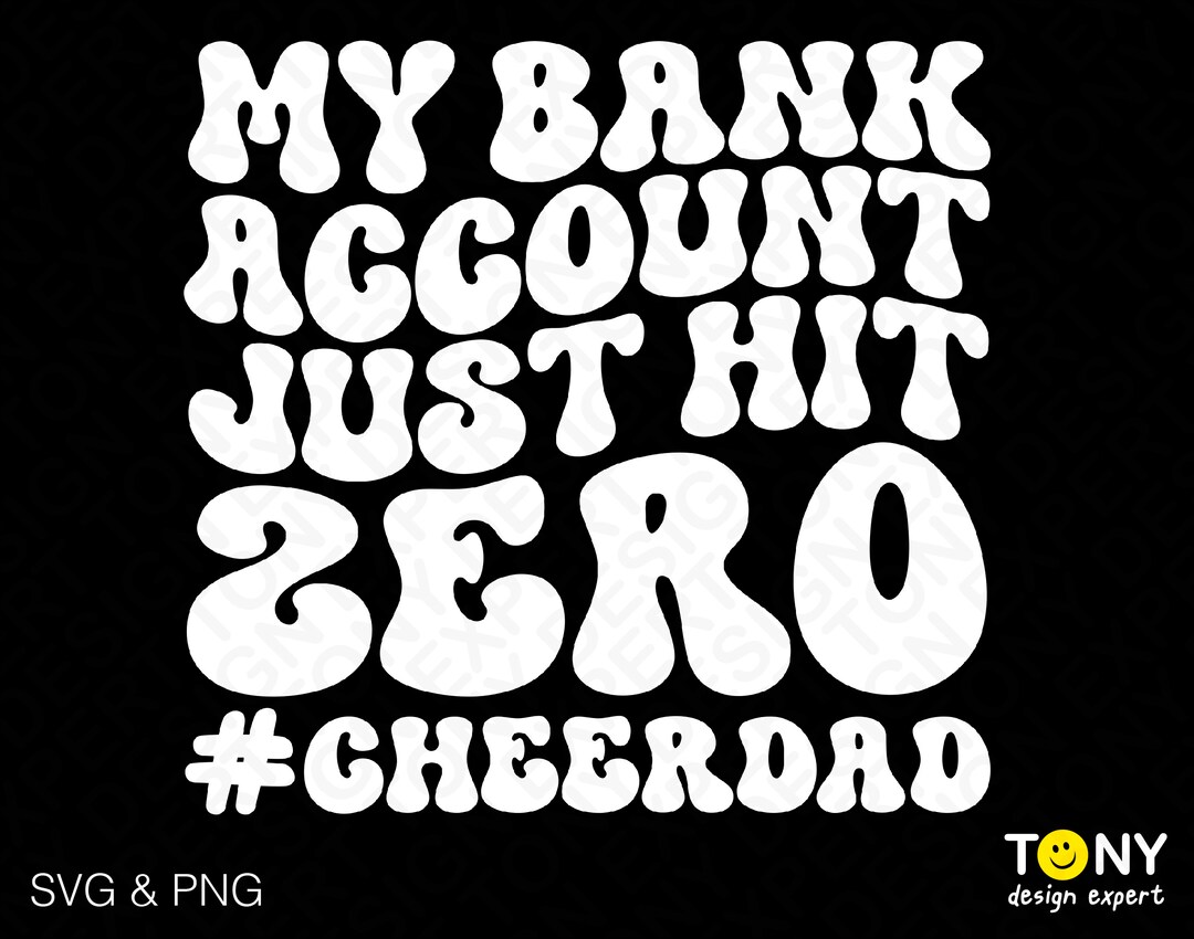 My Bank Account Just Hit Zero Svg Png, Cheer Dad Svg, Trendy Retro ...