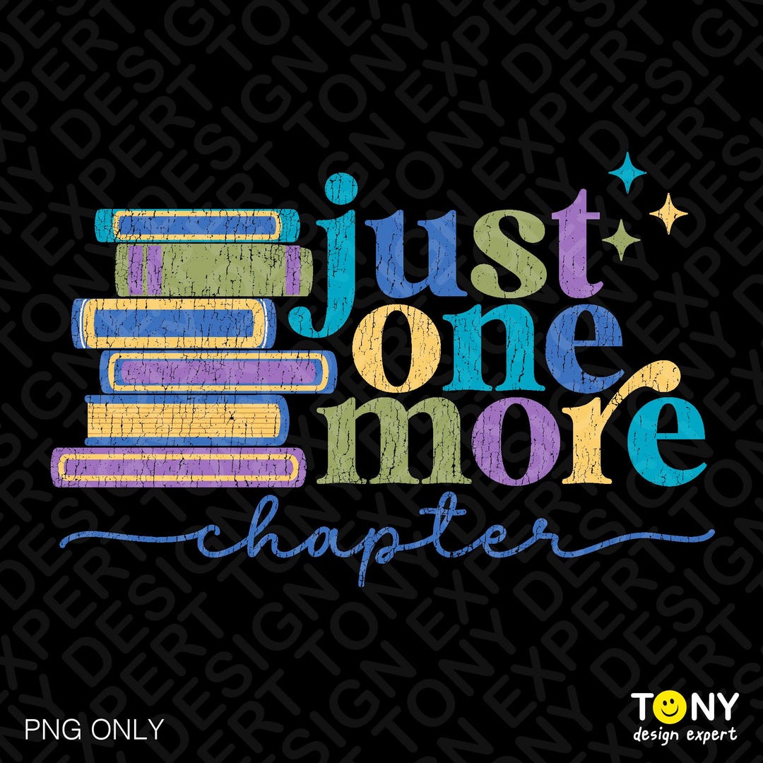 Just One More Chapter Png, Book Lover Png, Book Quote Png, Funny ...