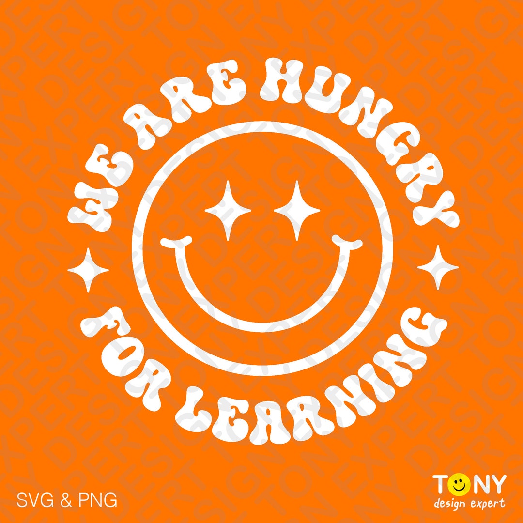 We Are Hungry for Learning Svg Png, Back to School, First Day of School ...