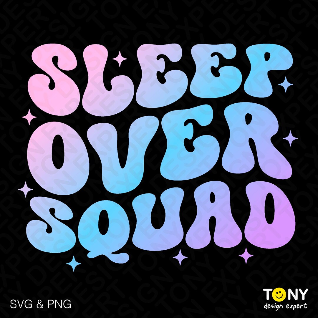 Sleepover Squad Svg Png, Sleepover Svg, Girls Night Svg, No Sleep ...