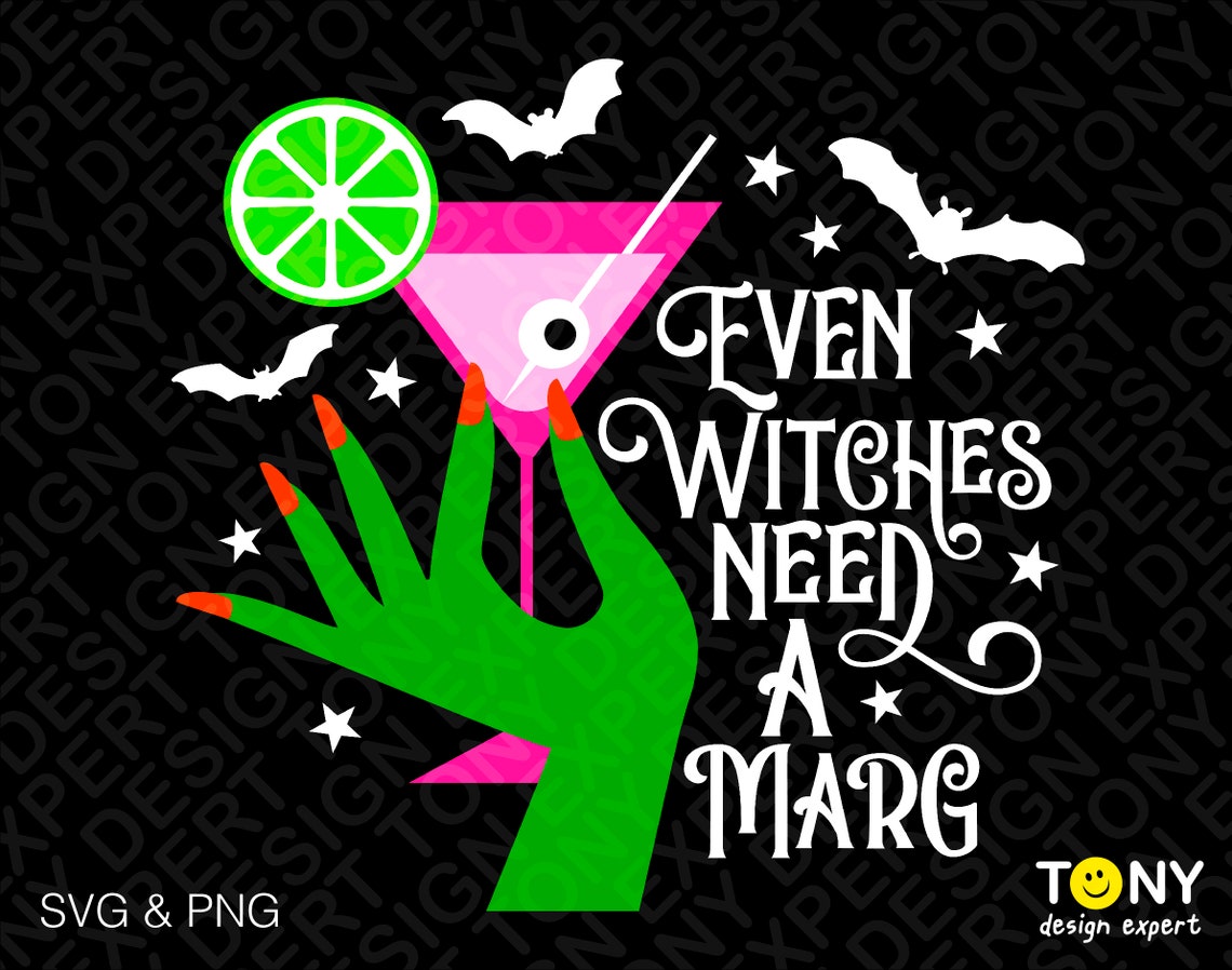 Even Witches Need A Marg Svg Png, Halloween Svg, Witchcraft Svg ...