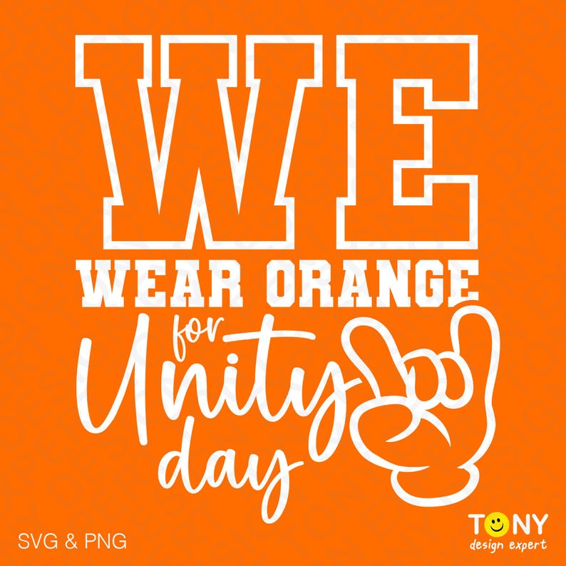 We Wear Orange for Unity Day SVG PNG: Anti Bullying Awareness Design ...
