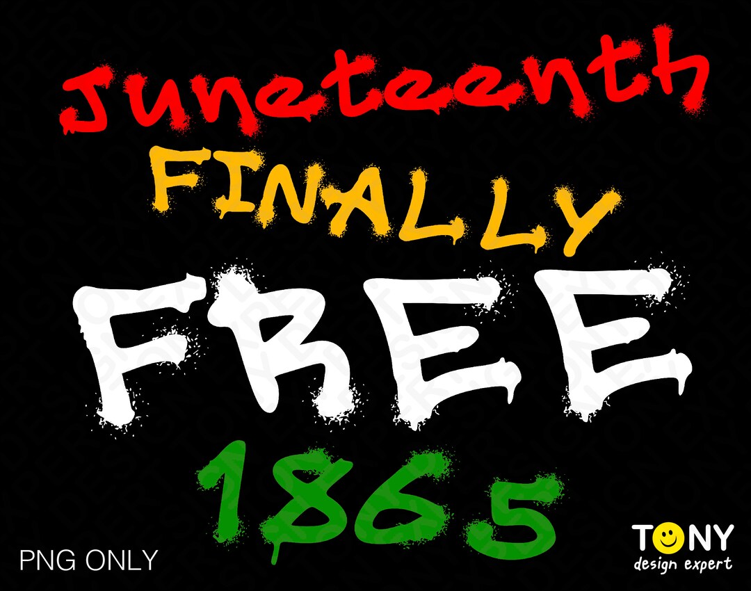 Juneteenth 1865 Png, Finally Free Png, Black Pride Png, Black Power Png ...