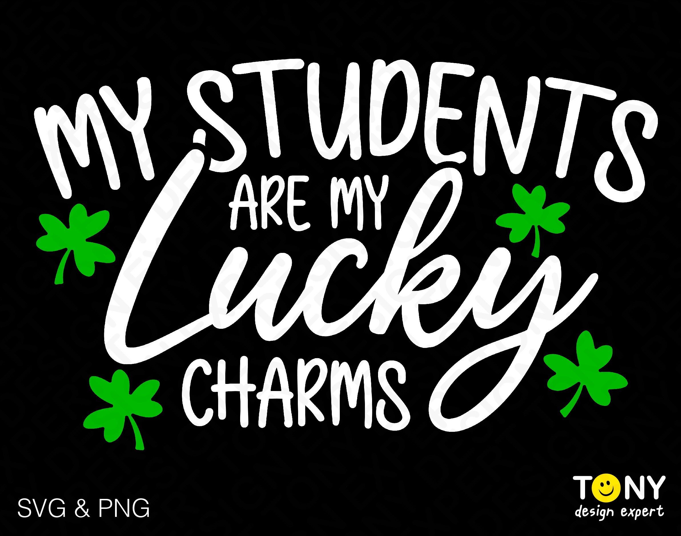 My Students Are My Lucky Charms Svg Png, Lucky Svg St Patrick’s Day ...