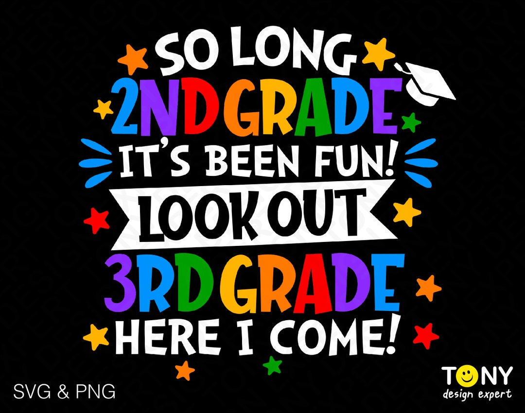 So Long 2nd Grade It's Been Fun 3rd Grade Here I Come Svg Png, Graduate ...
