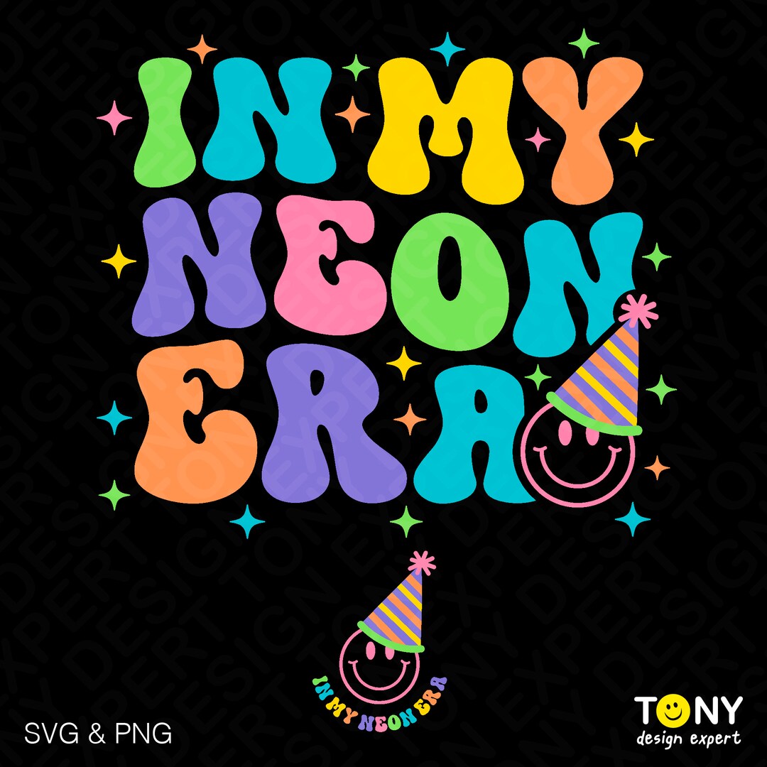 2 Design Bundle in My Neon Era Svg Png, Funny Neon Party Svg Front ...