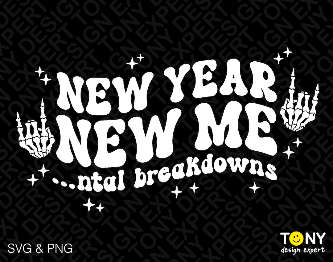 New Year New Me Mental Breakdowns Svg, New Year New Me Svg, Merry ...