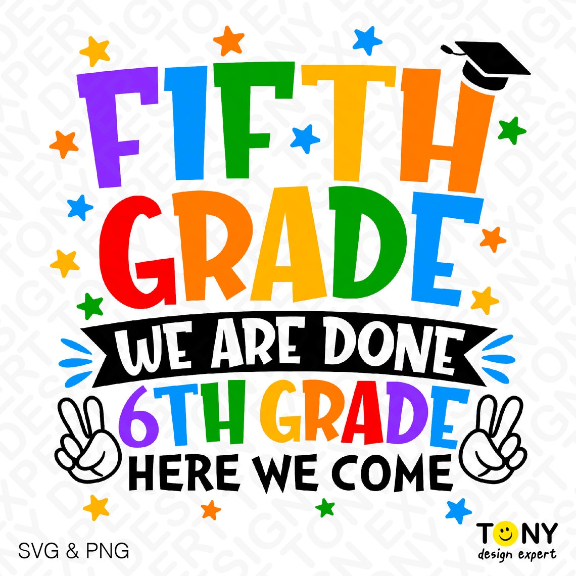 Fifth Grade We Are Done 6th Grade Here We Come Svg Png, Funny Graduate ...
