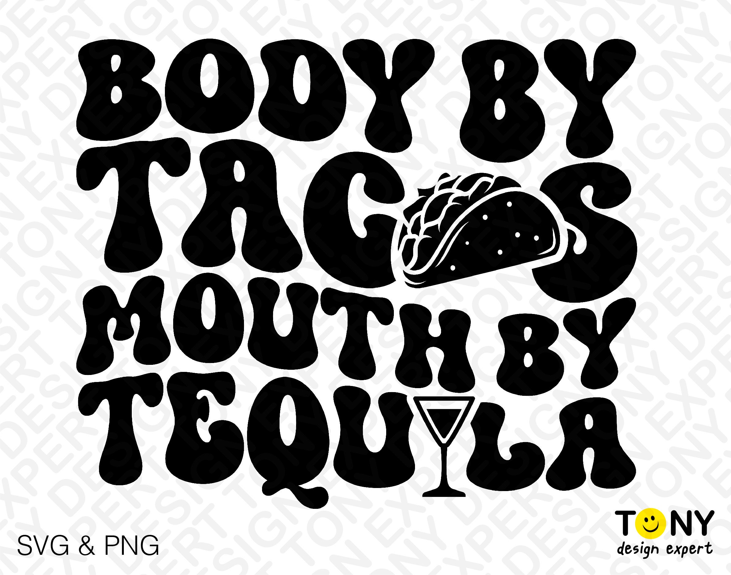Body by Tacos Mouth by Tequila Svg Png, Cinco De Drinko Svg, Cinco De ...