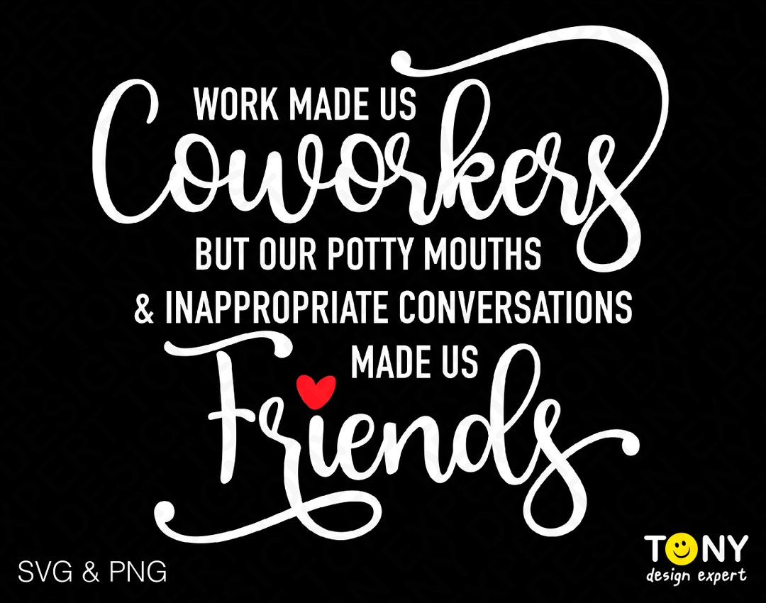 Work Made Us Coworkers Svg Png, Coworker Svg, Colleagues Svg, Best ...