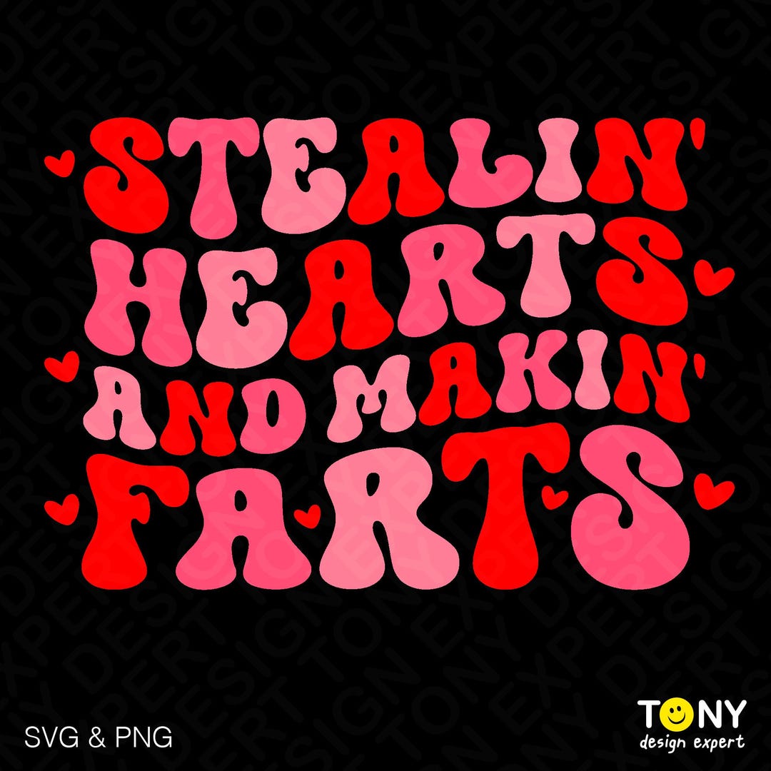 Stealin' Hearts and Makin' Farts Svg Png, Funny Baby Kid Valentine Gift ...