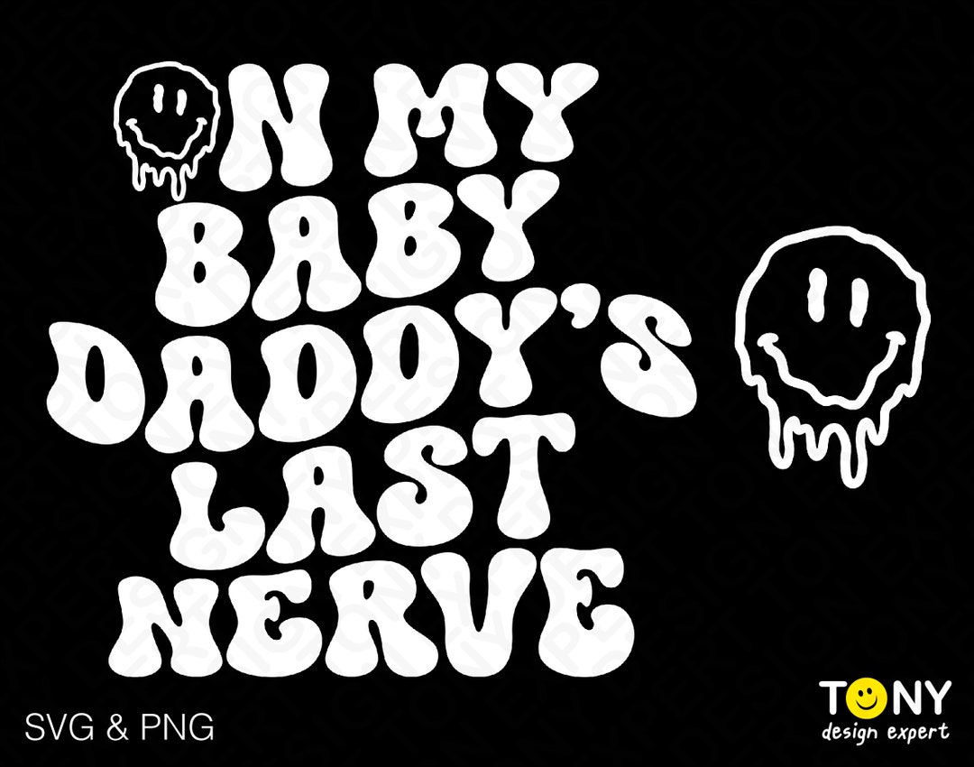 On My Baby Daddy's Last Nerve Svg Png, Funny Front Back Pocket Retro ...