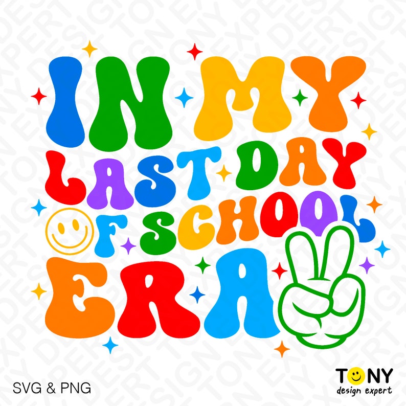 In My Last Day of School Era Svg Png, End of School Svg, School ...