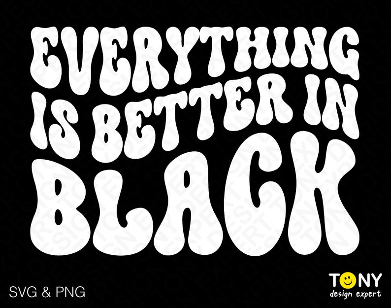 Everything is Better in Black Svg Png, I Am Black History Svg, Black ...