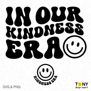 In Our Kindness Era Svg Png, Kindness Svg, Be Kind Svg, Funny Trendy ...