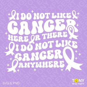I Do Not Like Cancer Here or There I Do Not Like Cancer Anywhere Svg ...
