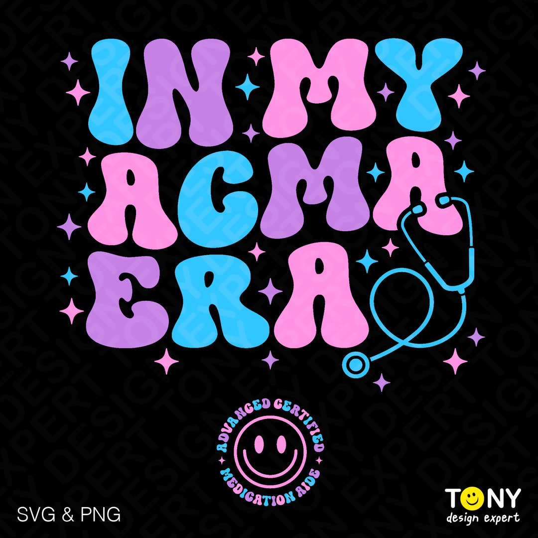 3 Colour in My ACMA Era Svg Png, Advanced Certified Medication Aides ...