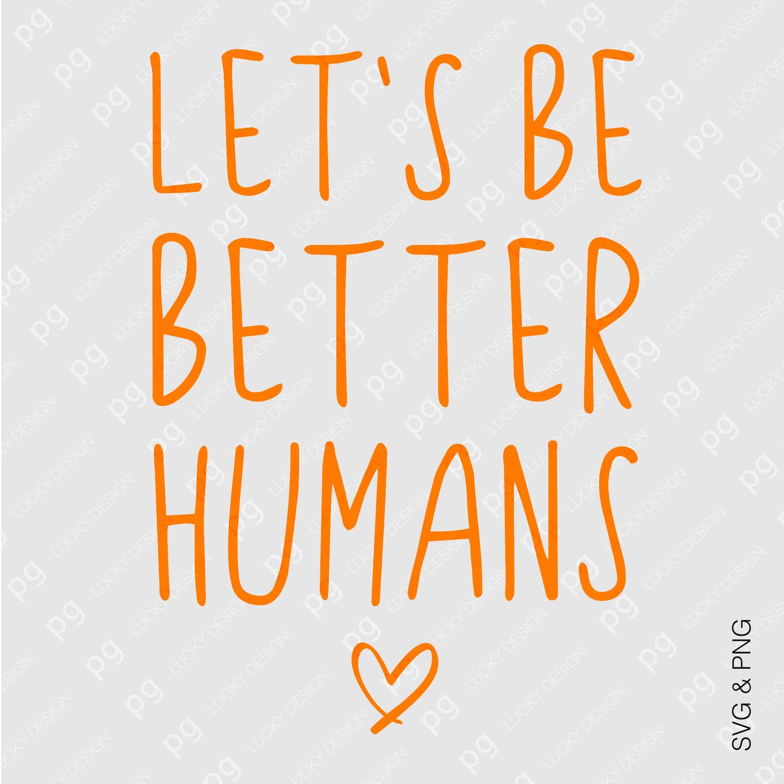 Let's Be Better Humans SVG PNG: Unity Day Bullying Prevention Quote ...
