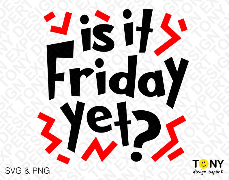 Is It Friday yet Svg Png Fri-yay Svg Hello Weekend Svg - Etsy