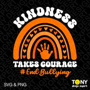 Kindness Takes Courage Svg Png, End Bullying Svg, Anti Bullying Svg ...