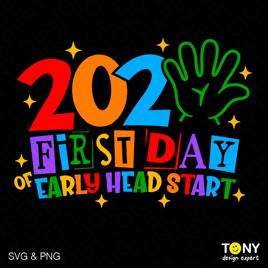 2025 First Day of Early Head Start Svg Png, Back to School Svg, First ...