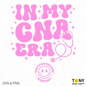 3 Colour in My CNA Era Svg Png, Funny Nurse Appreciation Gift Idea ...