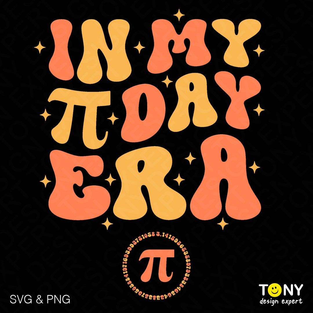 In My Pi Day Era Svg Png, 3.14 Svg, Math Teacher Svg, Math Lover Gift ...