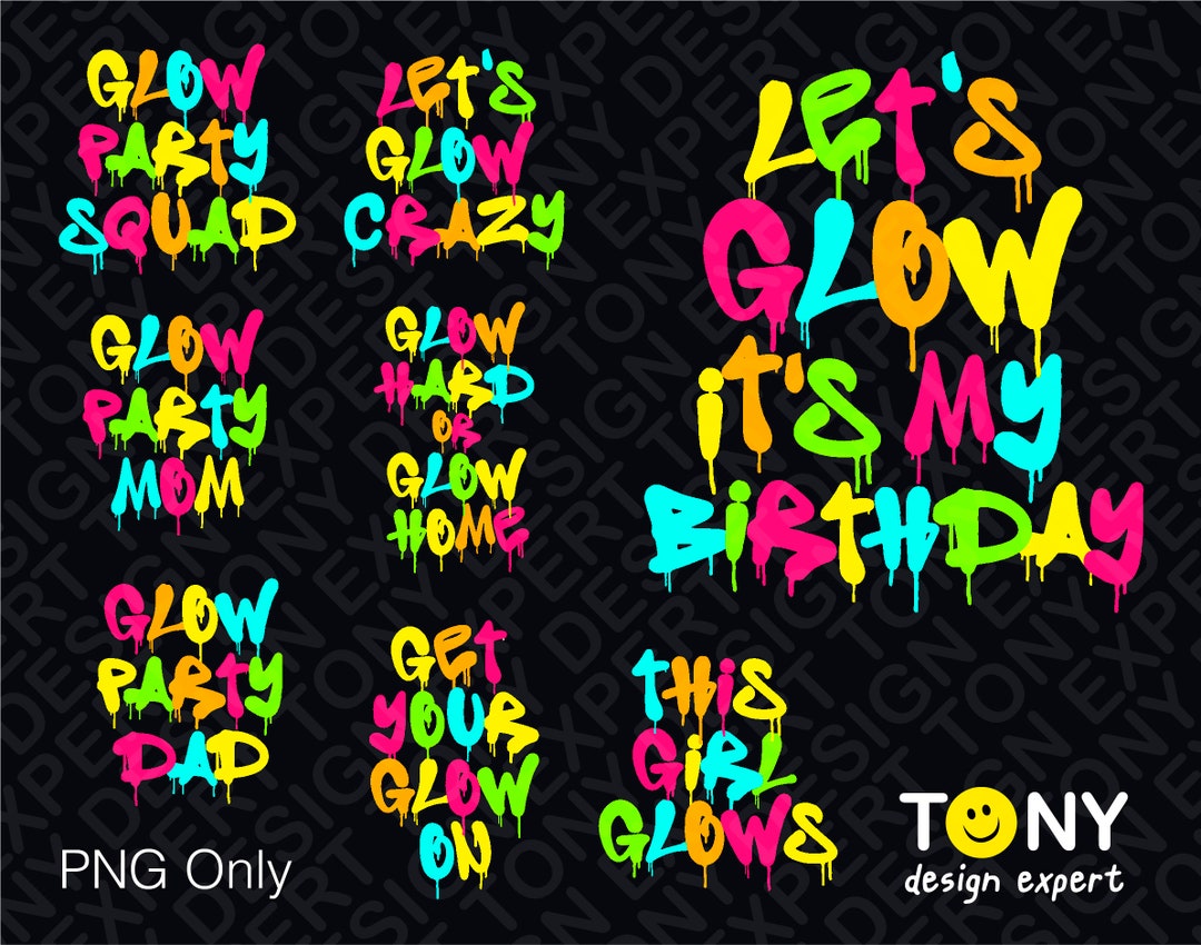 8 Glow Party Bundle Let's Glow Crazy Png, Let's Glow Party Png Color ...