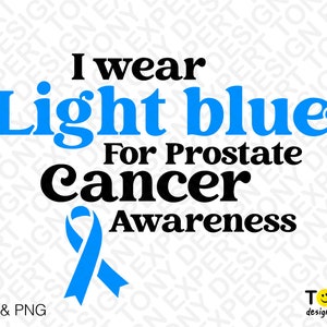 I Wear Light Blue Svg Png, Prostate Cancer Awareness Svg, Trendy Cancer ...