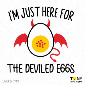 I'm Just Here for the Deviled Eggs Svg Png, Deviled Eggs Svg, Funny ...