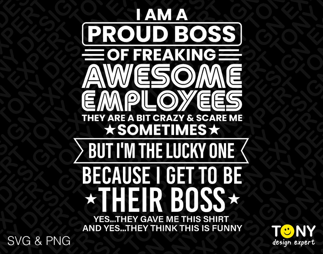 I Am A Proud Boss of Freaking Awesome Employees Svg, Funny Boss Quotes ...