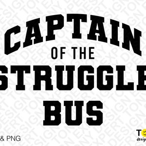 Captain of the Struggle Bus Svg Png, Mom Life Svg, Funny Sarcastic ...