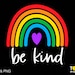 Be Kind Svg Png, Kindness Svg, Lgbt Rainbow Svg, Lgbtq Svg, Lgbtq Pride ...