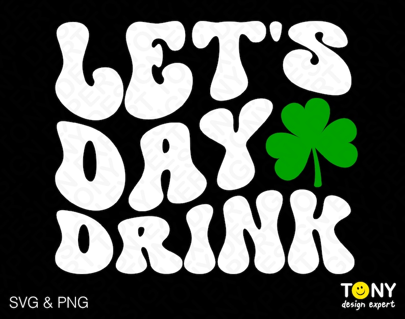 Let's Day Drink Svg Png St Patrick's Day Drinking - Etsy
