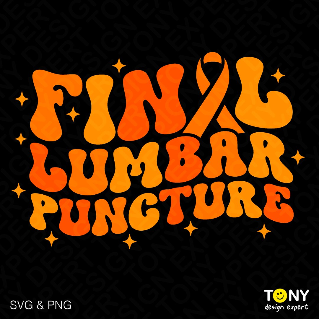 Final Lumbar Puncture Svg Png, Last Day Cancer Treatment, Cancer ...