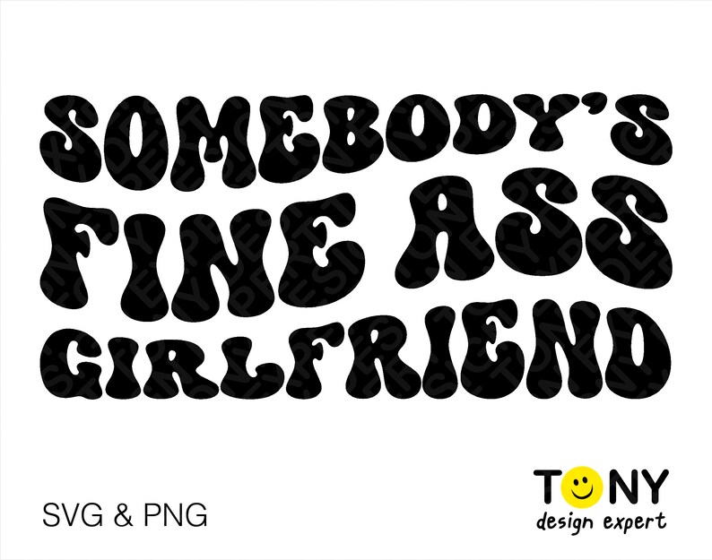 Somebody's Fine Ass Girlfriend Svg Bestie Life Svg Funny - Etsy