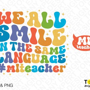 We All Smile in the Same Language Svg Png, ML Teacher Svg, Trendy Retro ...