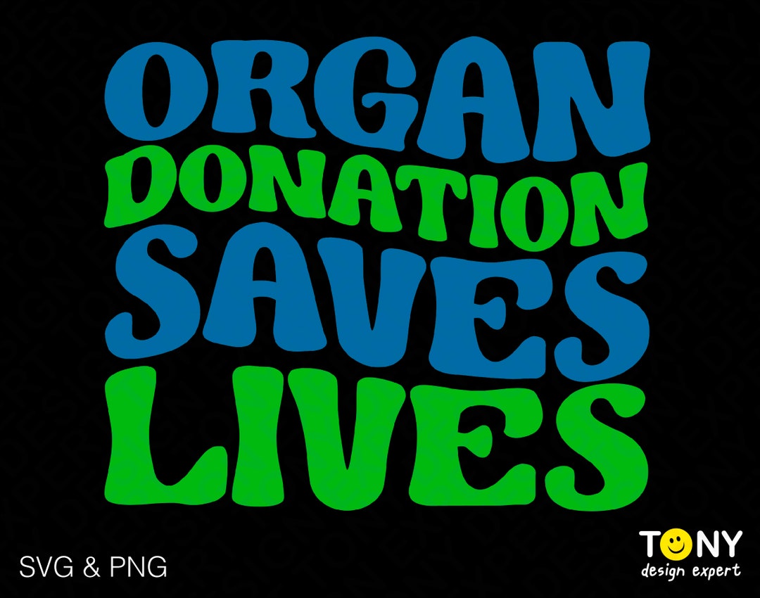 Organ Donation Saves Lives Svg Png, Organ Donor Svg, Blue Green Donate ...