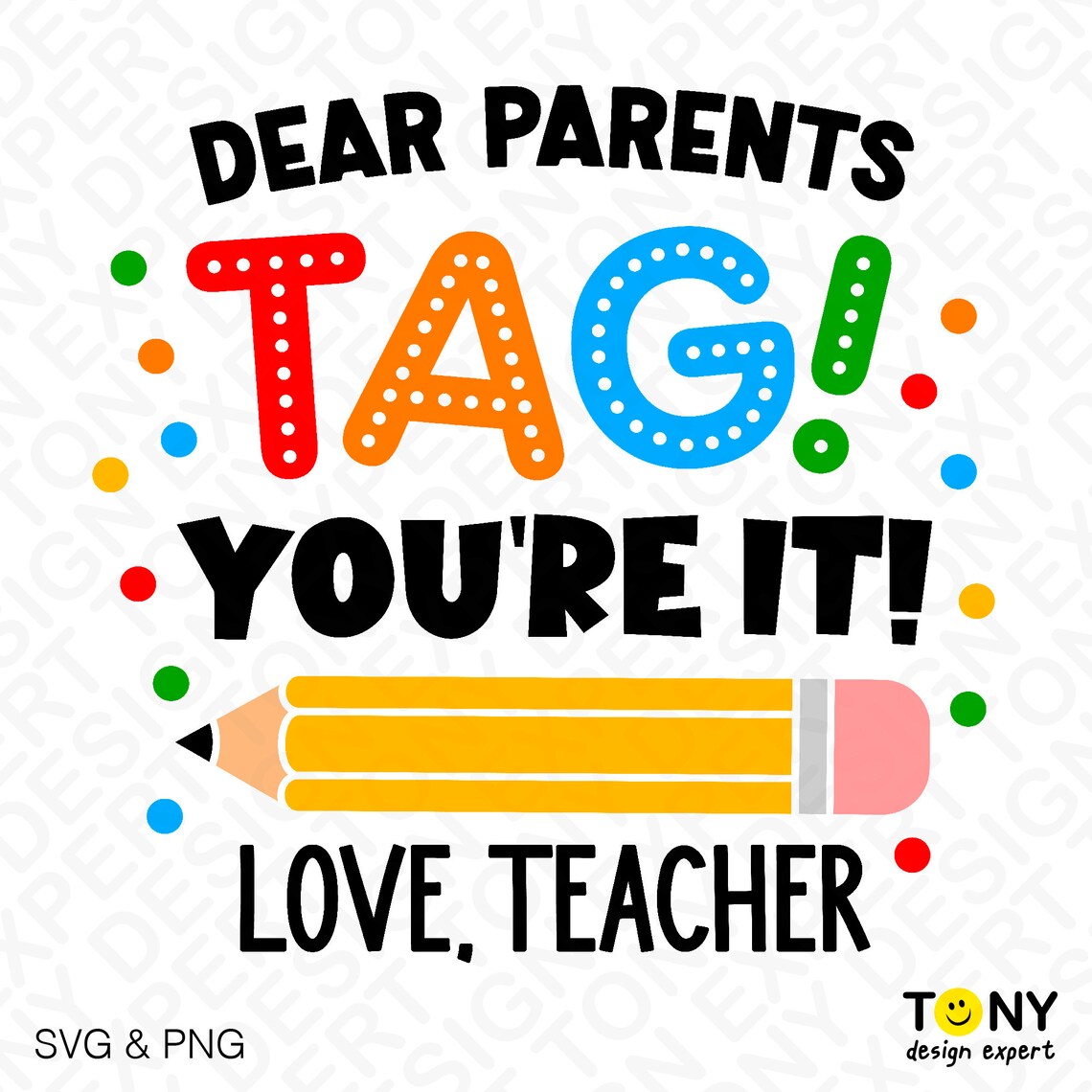 Dear Parents Tag You're It Svg Png, Love Teacher Svg, Last Day of ...